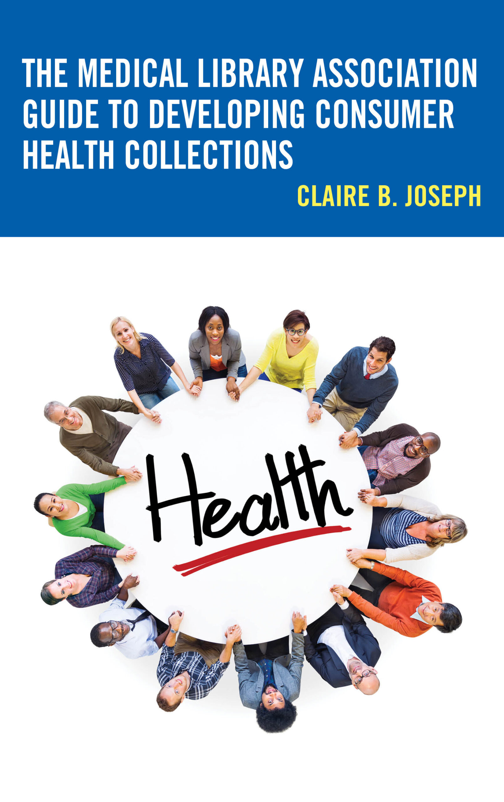 The Medical Library Association Guide to Developing Consumer Health ...